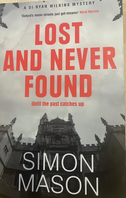 Oxford crime writer Simon Mason on new book 'Lost And Never Found ...